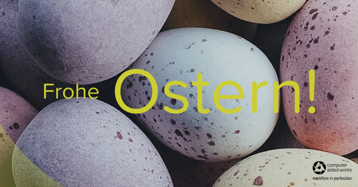 Frohe Ostern! - Computer Aided Works