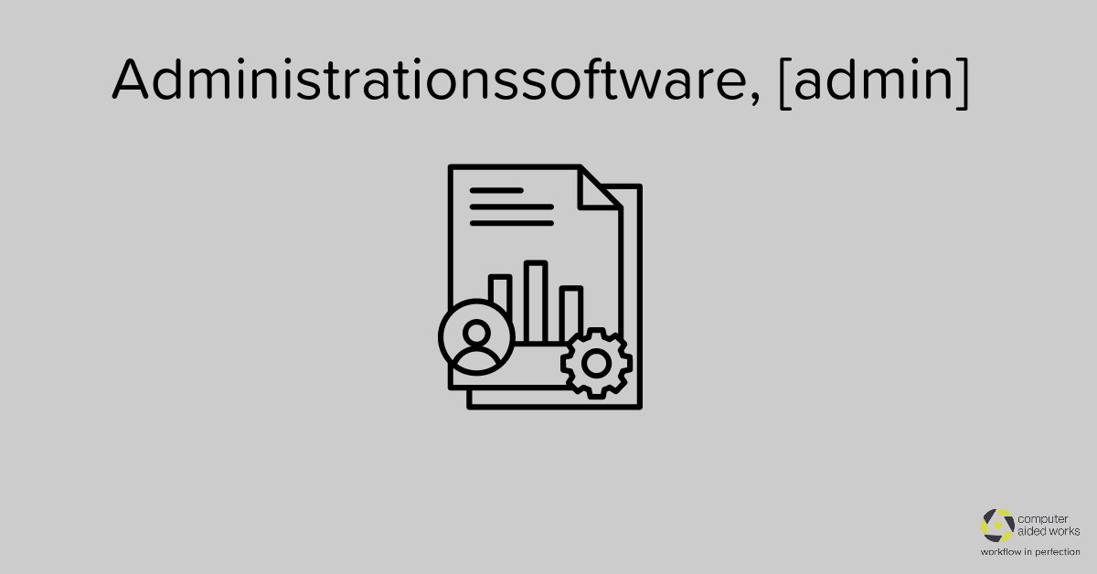 Administrationssoftware, [admin] - Computer Aided Works
