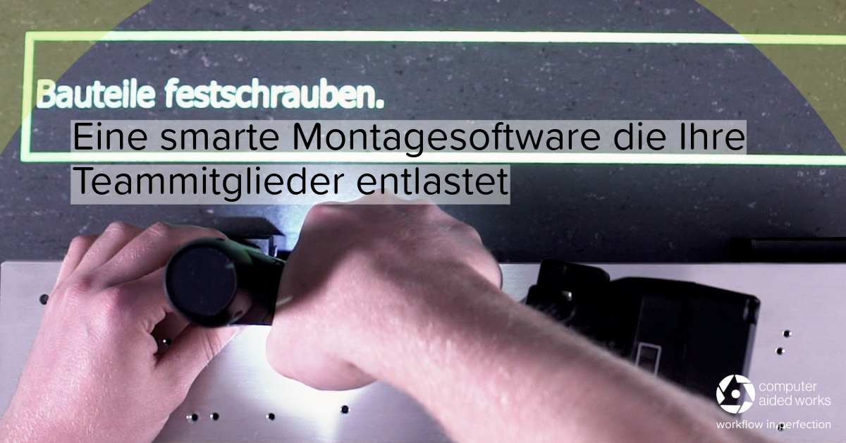 Eine smarte Montagesoftware die Ihre Teammitglieder entlastet ...